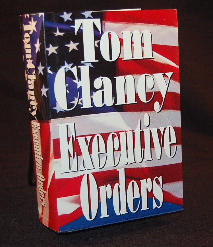 Executive Orders by Tom Clancy - 1996 Hardcover - First Printing - Jack ...