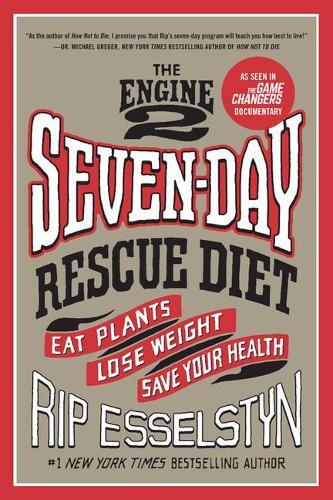 Rip Esselstyn The Engine 2 Seven-Day Rescue Diet (Paperback) (UK IMPORT ...