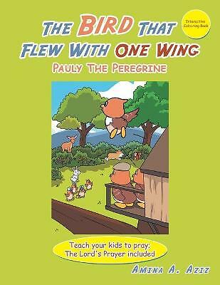 Bird That Flew with One Wing : Pauly the Peregrine by Amina A. Aziz ...