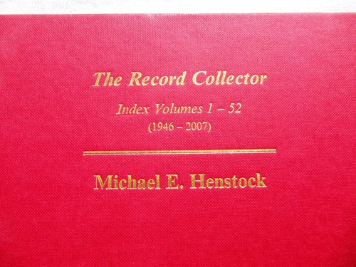 THE RECORD COLLECTOR MAGAZINE Index VOLUMES 1-52 1946-2007 HENSTOCK ...