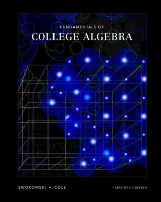 Fundamentals of College Algebra by Earl W Swokowski 9780534420864| eBay