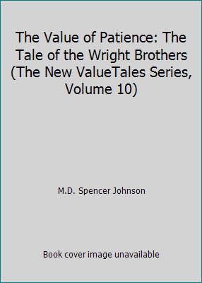 The Value of Patience: The Tale of the Wright Brothers (The New ...