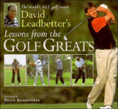 David Leadbetter's Lessons from the Golf Greats by David Leadbetter ...