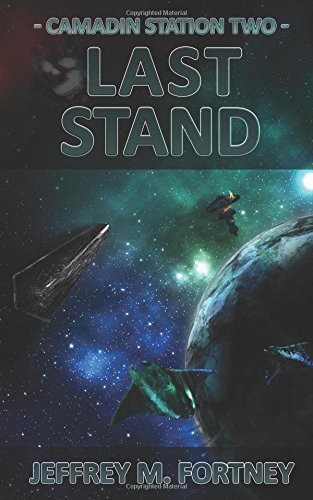 Camadin Station Two - Last Stand by Jeffrey M. Fortney (2017, Trade ...
