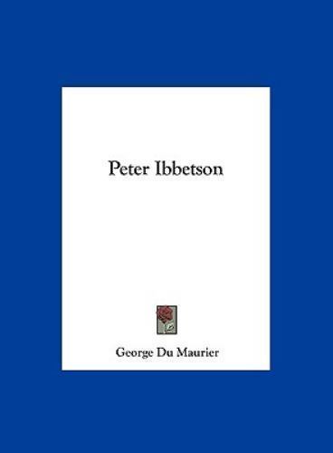 Peter Ibbetson by George Du Maurier (2010, Hardcover) for sale online ...