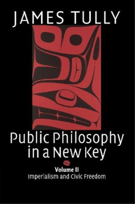 James Tully Public Philosophy in a New Key: Volume 2, Im (Paperback ...