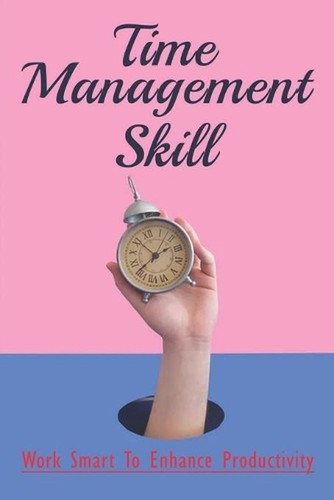 Time Management Skill: Work Smart To Enhance Productivity: Benefits Of ...