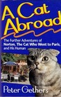 A Cat Abroad The Further Adventures of Norton, the Cat Who Went to ...