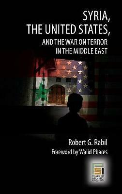 Syria, the United States, and the War on Terror in the Middle East by ...