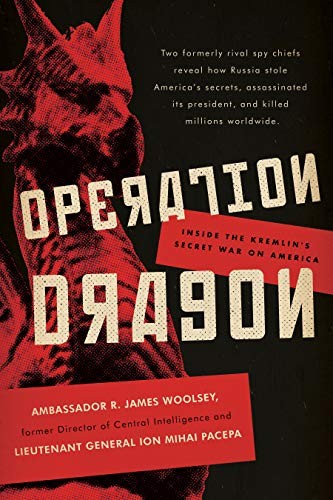 OPERATION DRAGON: INSIDE THE KREMLIN'S SECRET WAR ON By R. James ...
