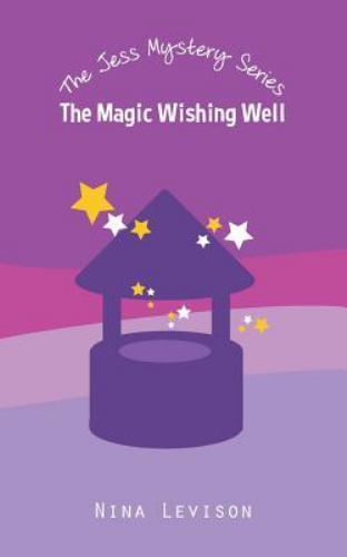 Jess and the Magic Wishing Well by Nina Levison (2013, Trade Paperback ...
