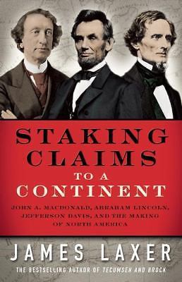 Staking Claims to a Continent by James Laxer (2017, Trade Paperback ...