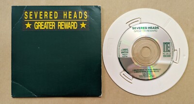 Severed Heads- Greater Reward- 3" CDS- 2TRK REMIX! CLASSIC! PLAY IT ...
