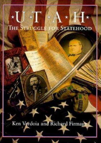 Utah: The Struggle for Statehood by Ken Verdoia; Richard Firmage ...