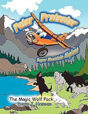 Peter Protector Super Mountain Airplane : The Magic Wolf Pack by David ...
