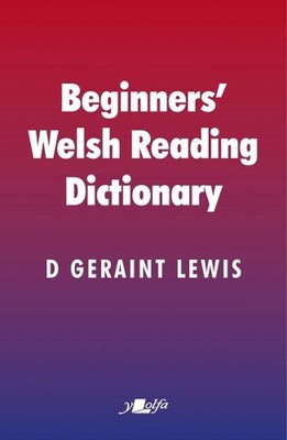 Beginners' Welsh Reading Dictionary: Common Welsh Words with Mutated ...