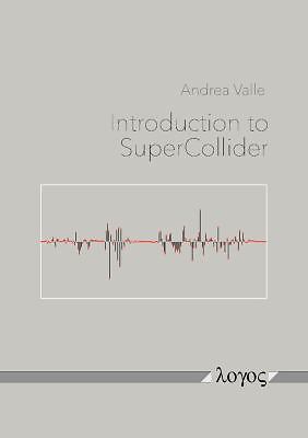 Introduction to SuperCollider by Andrea Valle (2016, Trade Paperback) for sale online | eBay
