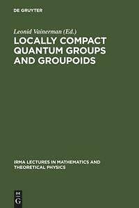 Locally Compact Quantum Groups And Groupoids von Leonid Vainerman (2002 ...