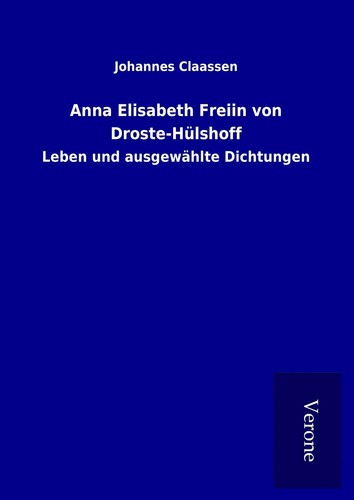 Johannes Claassen | Anna Elisabeth Freiin von Droste-Hülshoff | Buch | Deutsch | eBay.de
