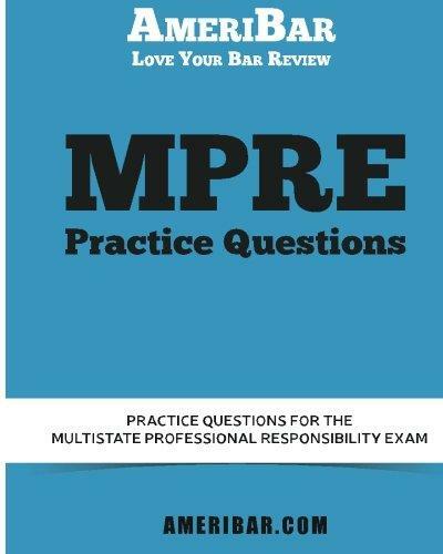 MPRE Practice Questions by AmeriBar Bar Review (2012, Trade Paperback ...