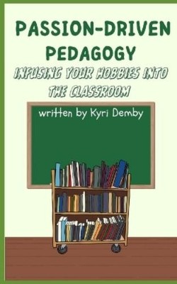 Kyri Demby Passion-Driven Pedagogy (Tascabile) | eBay