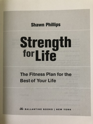 Strength for Life: The Fitness Plan for the Rest o... by Shawn Phillips ...