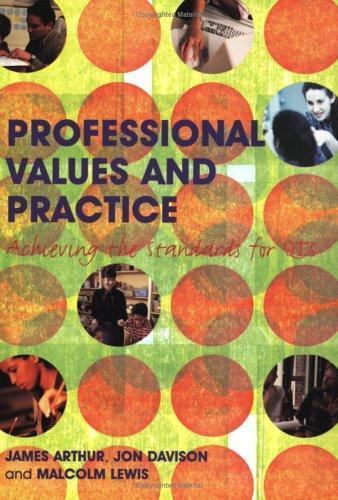 Professional Values and Practice : Achieving the Standards for QTS by ...