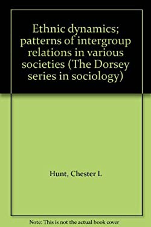 Ethnic Dynamics; Patterns of Intergroup Relations in Various Societies ...