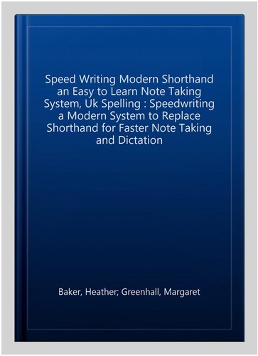 Speed Writing Modern Shorthand an Easy to Learn Note Taking System, UK ...