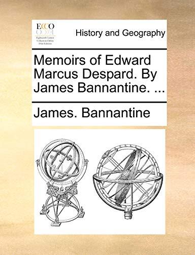Memoirs of Edward Marcus Despard. By James Bannantine ...