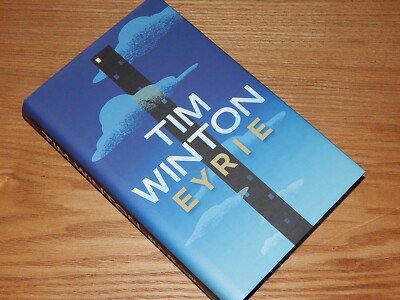 EYRIE - A Novel by TIM WINTON - Limited Signed First Edition HBDJ ...