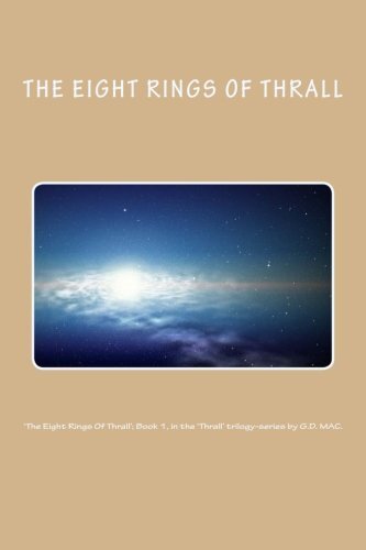 'The Eight Rings Of Thrall'; Book 1, in the 'Thrall' trilogy-series by ...