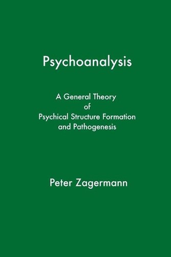 Psychoanalysis: A General Theory of Psychical Structure Formation and ...