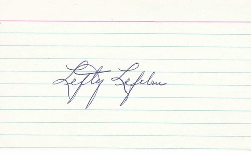 SIGNED 3x5 INDEX CARD OF LEFTY LEFEBVRE (DECEASED 2007)! GREAT ...