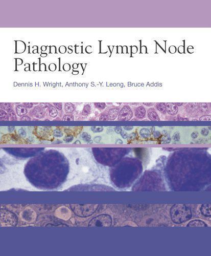 Diagnostic Lymph Node Pathology by Dennis H. Wright, Bruce J. Addis and ...