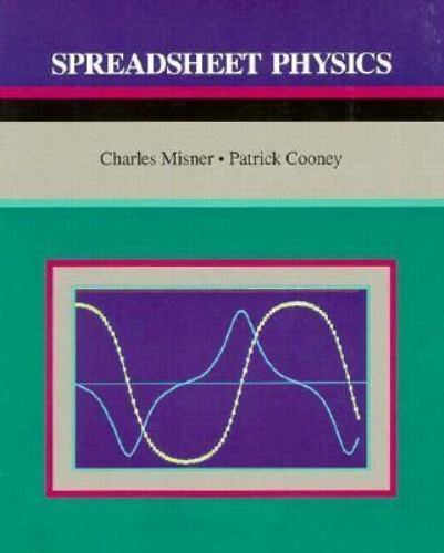 Spreadsheet Physics by Charles W. Misner (1991, Trade Paperback) for ...