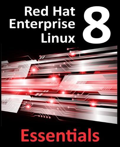 Neil Smyth Red Hat Enterprise Linux 8 Essentials (Poche) | eBay
