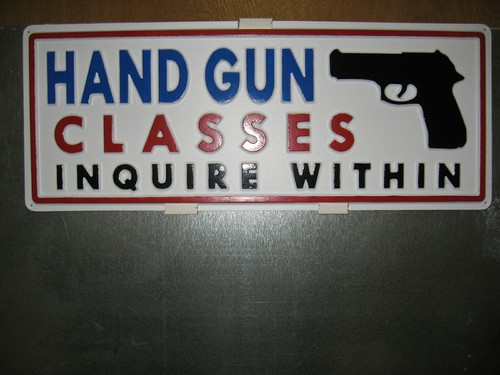 HAND GUN CLASSES INQUIRE WITHIN 3D Embossed Plastic Sign 8x22 Safety ...