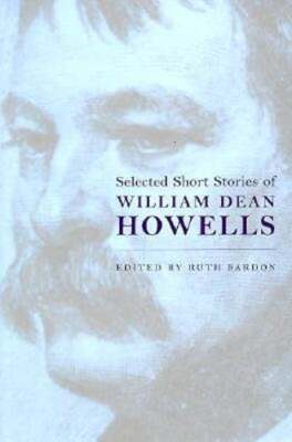 Selected Short Stories of William Dean Howells by William Dean Howells ...