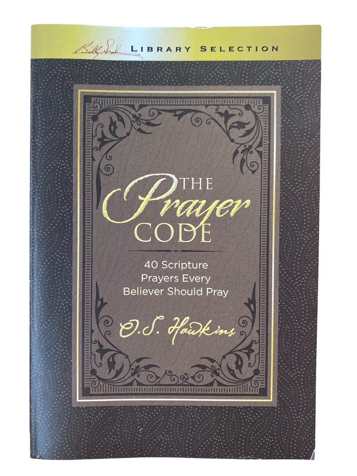 Prayer Code : 40 Scripture Prayers Every Believer Should Pray by O. S ...