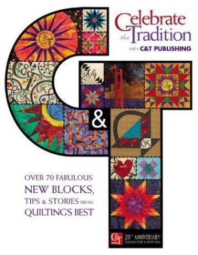 Celebrate the Tradition with C and T Publishing : Over 70 Fabulous New ...