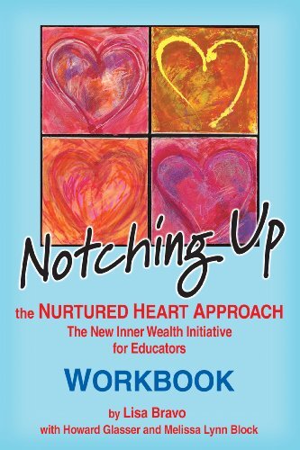 NOTCHING UP THE NURTURED HEART APPROACH WORKBOOK - THE NEW By Lisa ...