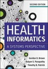 Health Informatics: A Systems Perspective, Second Edition by Gordon ...