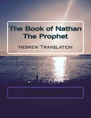 The Book of Nathan the Prophet: Hebrew Translation by Ti Burtzloff ...