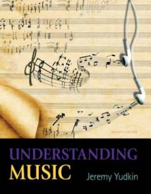 Understanding Music (7th Edition) - Paperback By Yudkin, Jeremy - GOOD ...