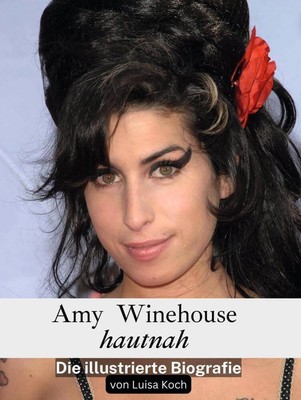 Amy Winehouse hautnah | Die illustrierte Biografie | Marie Günther ...
