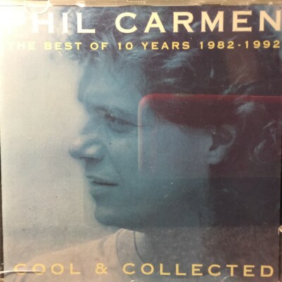Phil Carmen - Cool & Collected [best of 10 years 1982-1992] CD | eBay