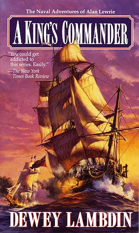 A KING'S COMMANDER (ALAN LEWRIE NAVAL ADVENTURES) By Dewey Lambdin ...