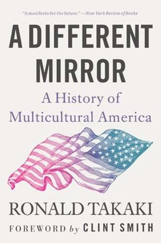 A Different Mirror: A History of Multicultural America by Ronald Takaki ...