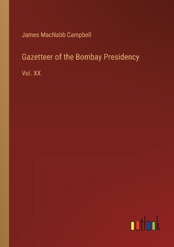 James Macnabb Campbell Gazetteer of the Bombay Presidency (Poche) | eBay